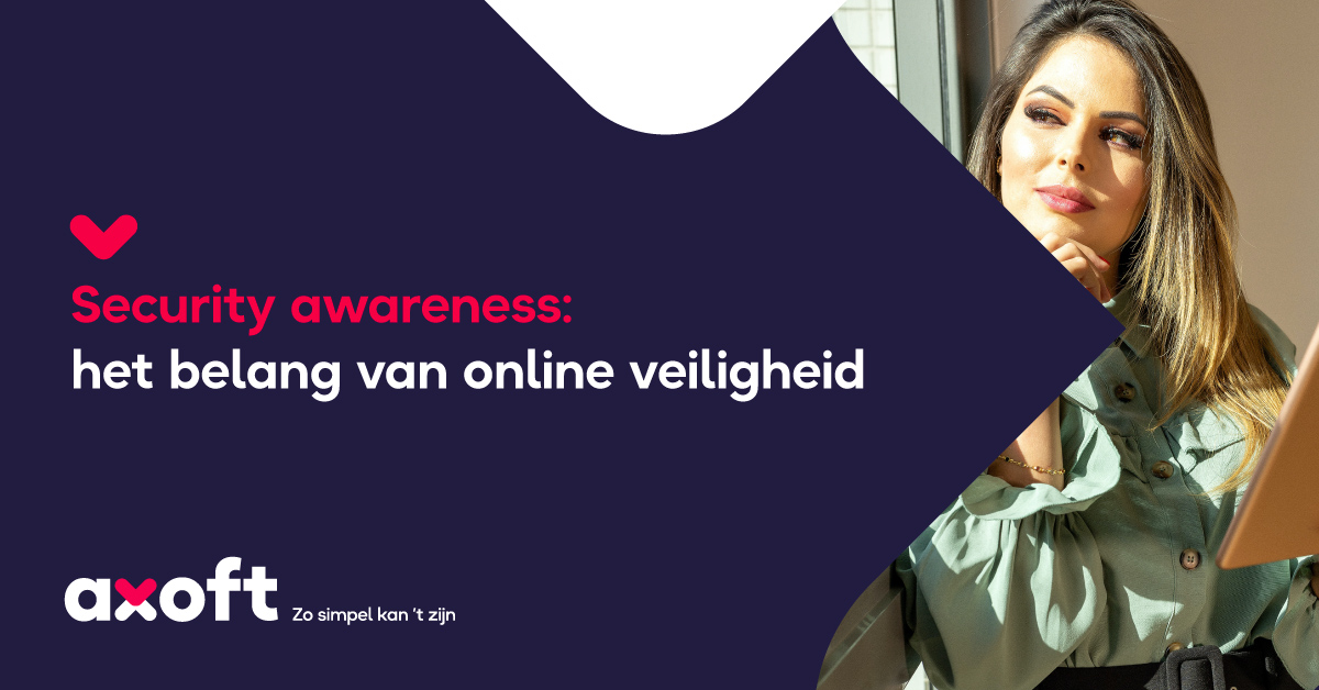 Security awareness: het belang van online veiligheid - Axoft