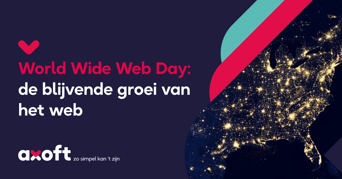 World Wide Web Day: de blijvende groei van het web - Axoft