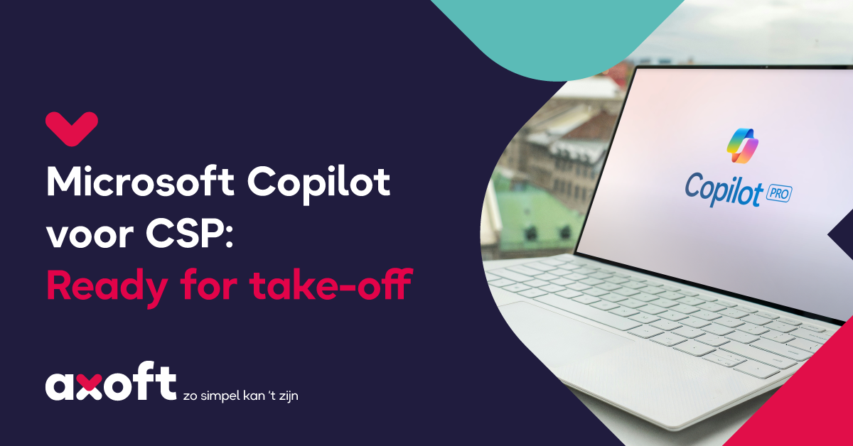 Microsoft Copilot voor CSP: ready for take-off - Axoft