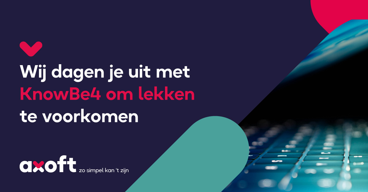 Wij dagen je uit met KnowBe4 je cyberweerbaarheid te verhogen - Axoft