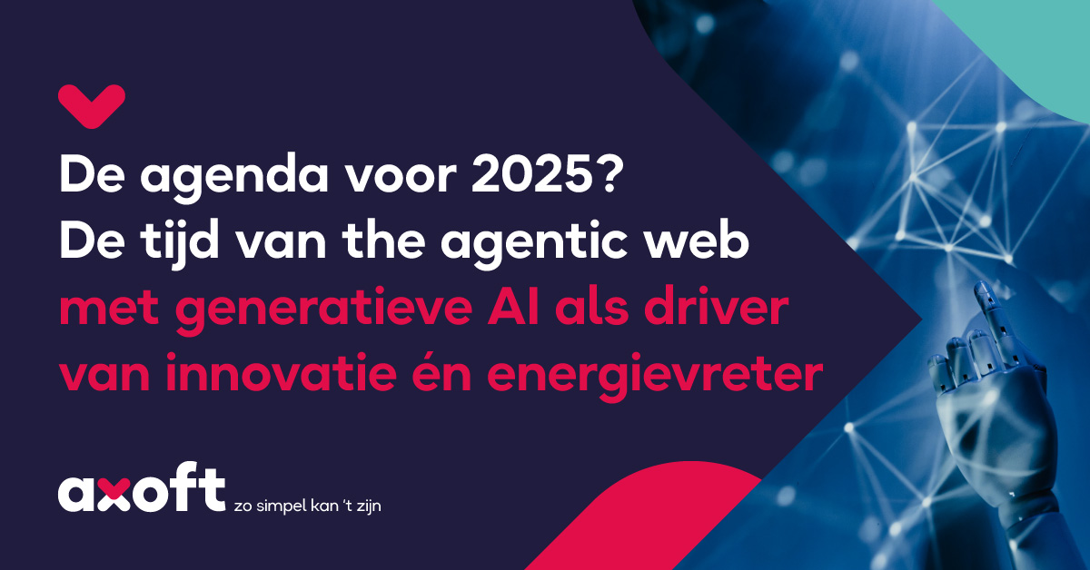 De agenda voor 2025? De tijd van the agentic web - Axoft